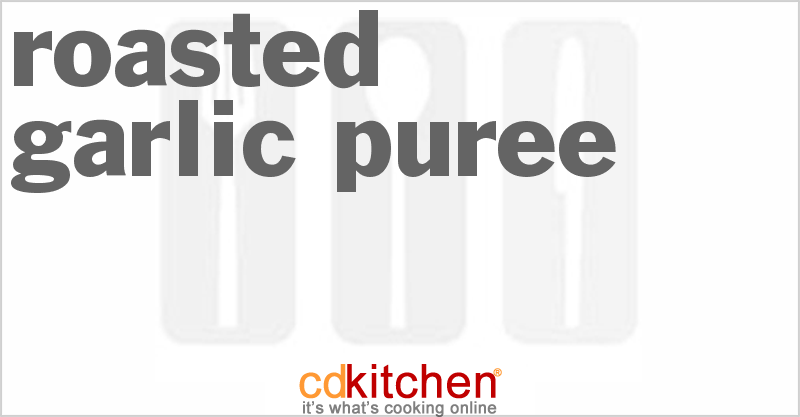 Roasted Garlic Puree Recipe | CDKitchen.com