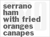 Serrano Ham With Fried Oranges Canapes Recipe | CDKitchen.com