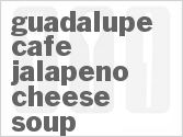 Guadalupe Cafe Jalapeno Cheese Soup Recipe | CDKitchen.com
