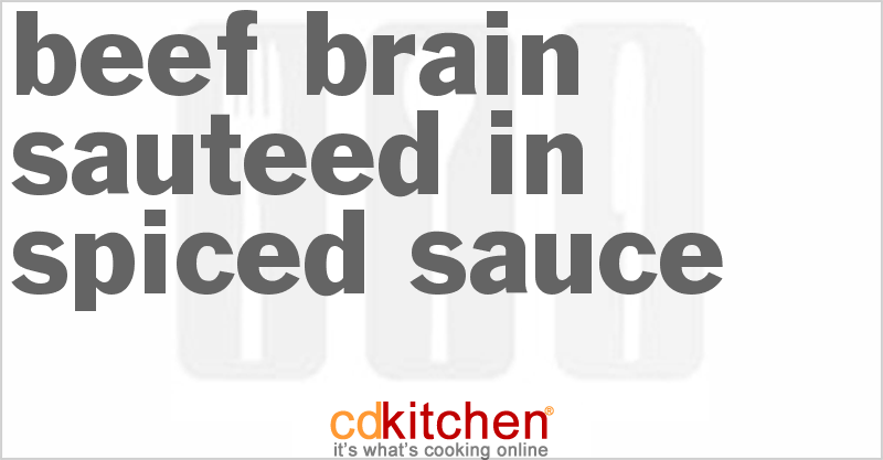 Beef Brain Sauteed In Spiced Sauce Recipe | CDKitchen.com