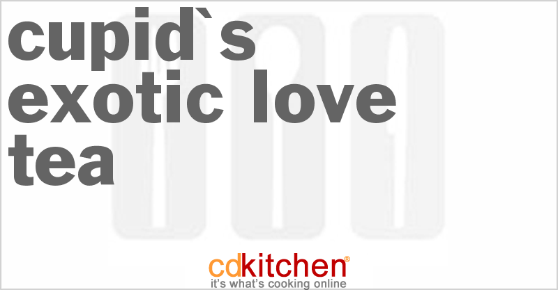 Cupid's Exotic Love Tea Recipe | CDKitchen.com